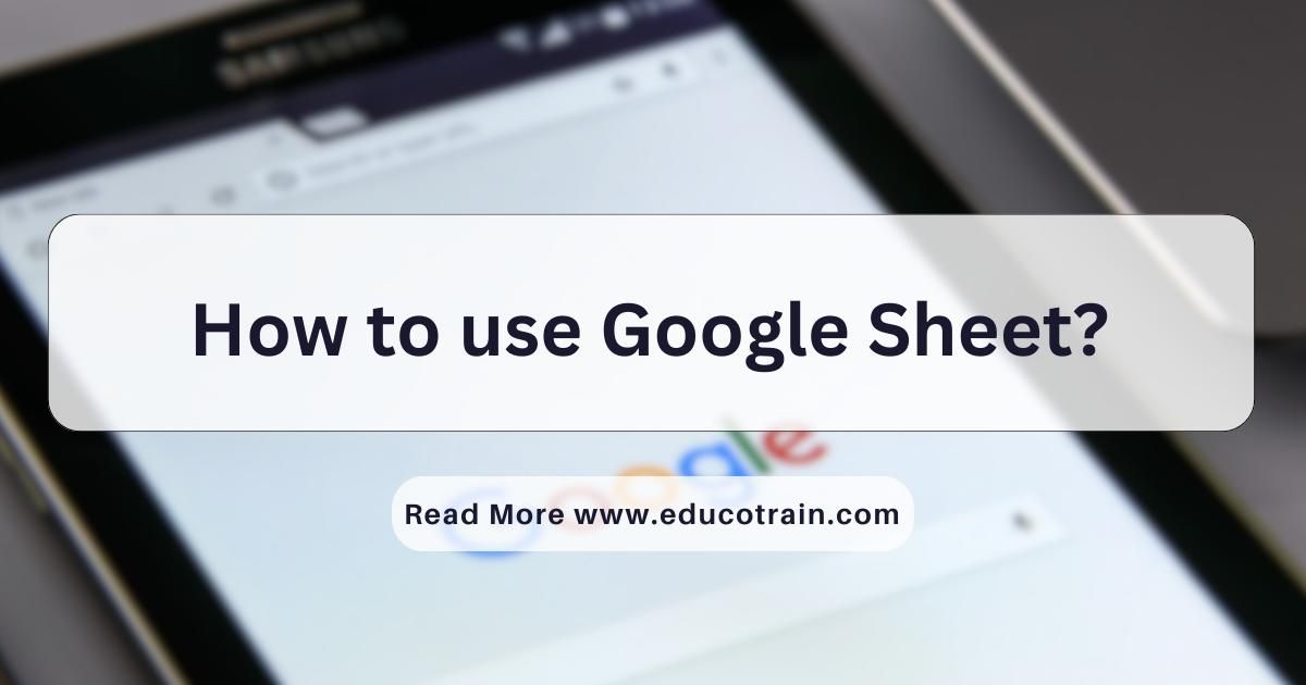 Mastering Google Sheets: A Comprehensive Guide for Beginners
