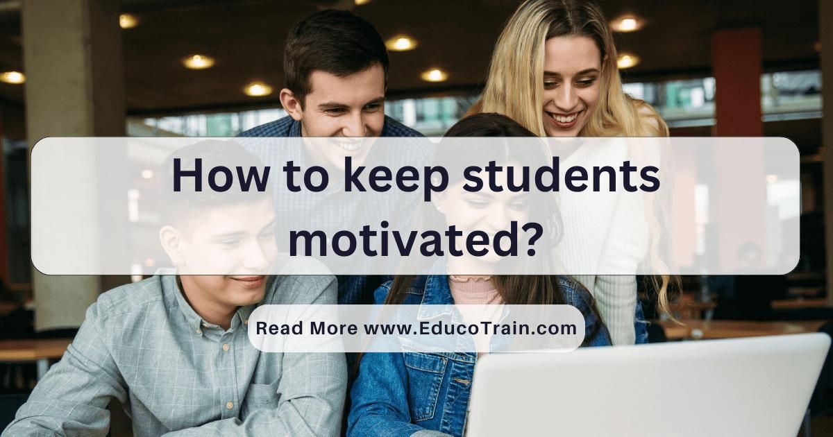 Unlocking the Keys to Student Motivation: A Guide for Educators